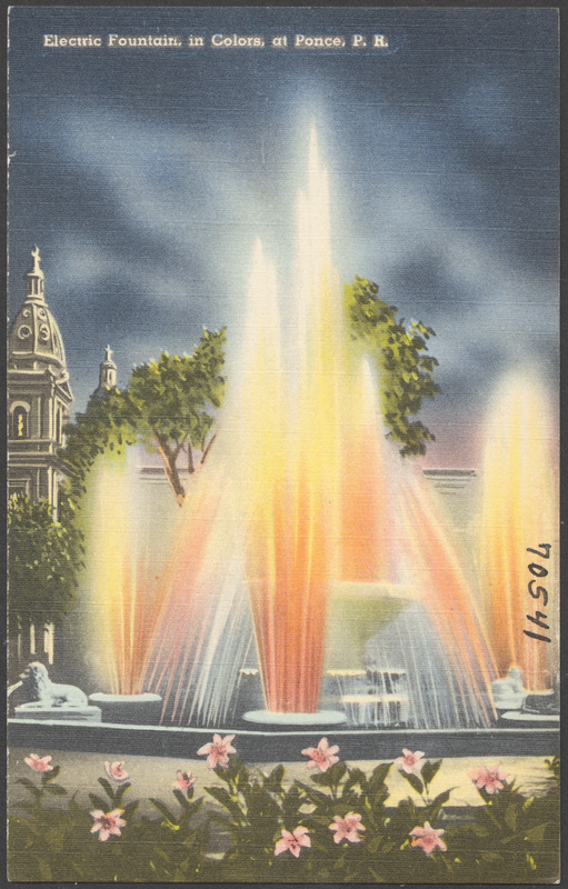 Electric fountain, in colors, at Ponce, P. R. - Digital Commonwealth