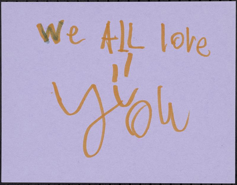 We all love you [smiley face] - Digital Commonwealth