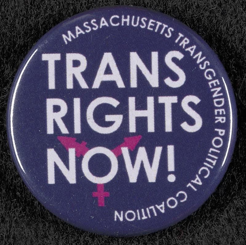 "Trans Rights Now!" button - Digital Commonwealth