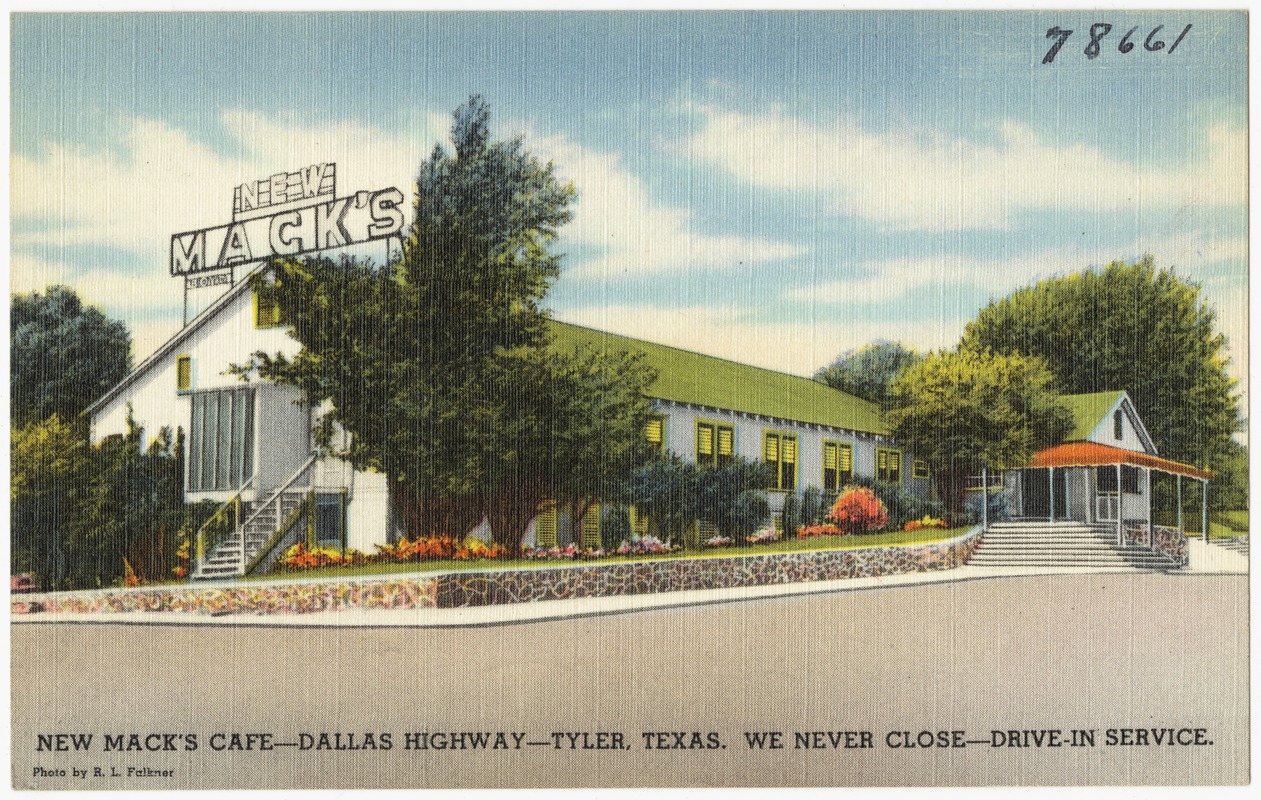New Mack's Café -- Dallas Highway -- Tyler, Texas. We never close ...